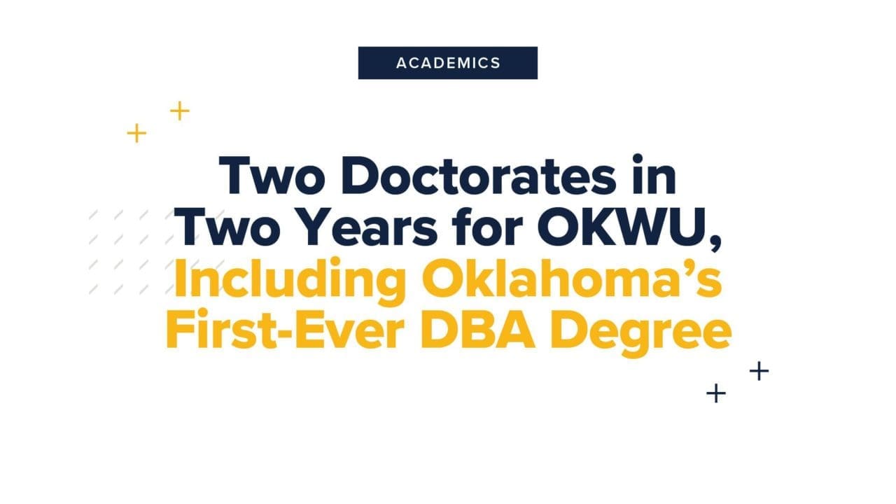 Two Doctorates in Two Years for OKWU - Oklahoma Wesleyan University